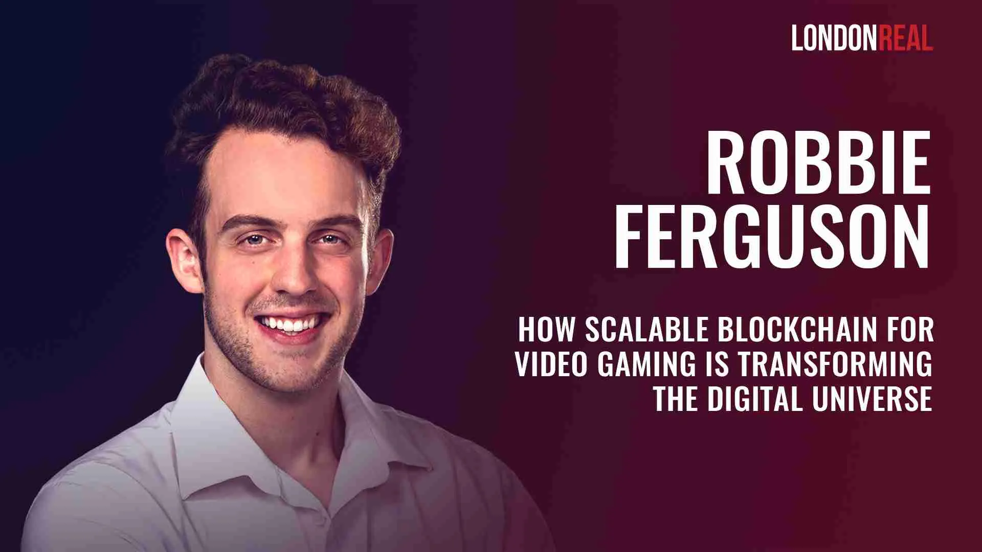 Robbie Ferguson - How Scalable Blockchain For Video Gaming is ...