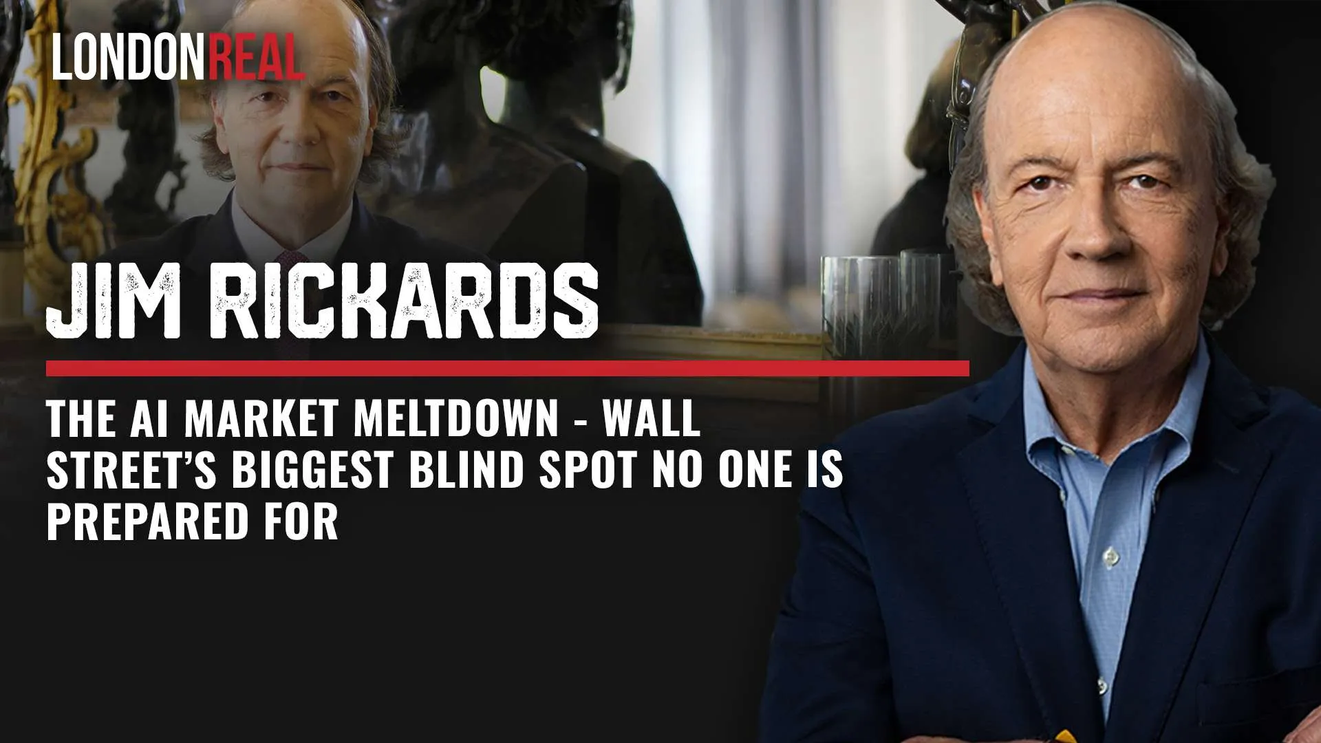 James Rickards - The A.I. Market Meltdown: Wall Street's Biggest Blind Spot No One Is Prepared ...